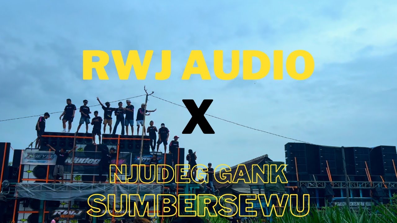 RWJ AUDIO X NJUDEG GANK SUMBERSEWU 2024 HOREGGG!!! - YouTube