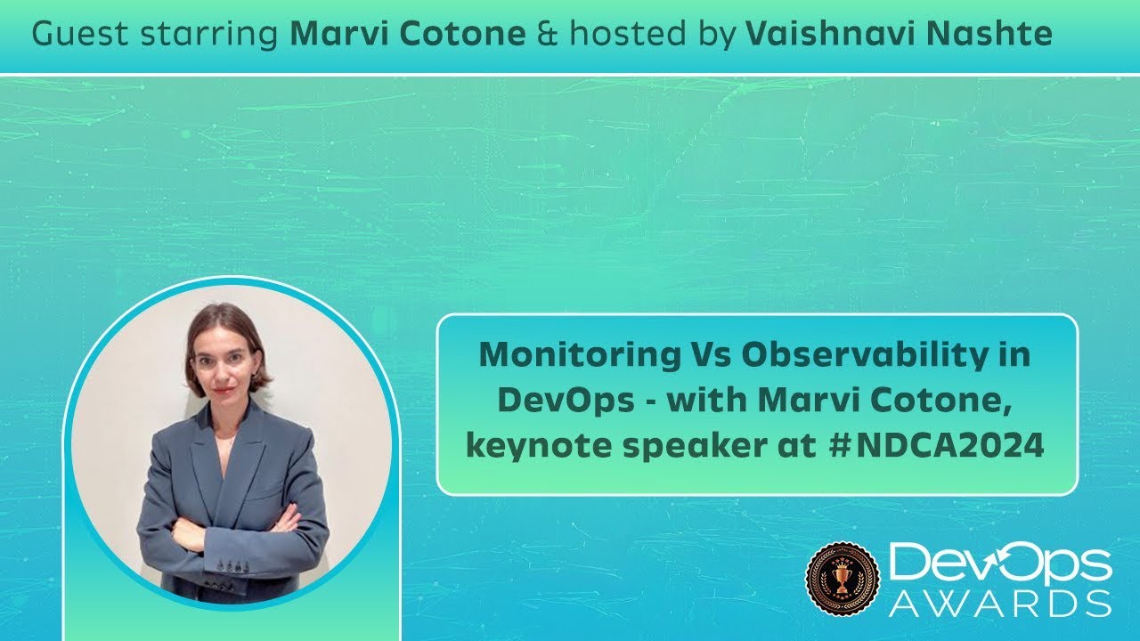 Monitoring Vs Observability in DevOps - with Marvi Cotone, keynote speaker at #NDCA2024 - YouTube