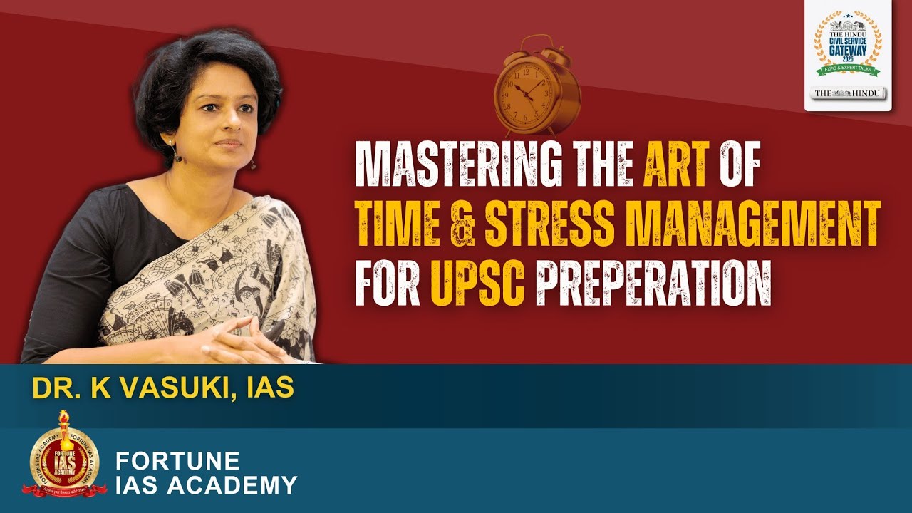 Dr K Vasuki, IAS | Time and Stress Management in UPSC | Fortune IAS-The ...