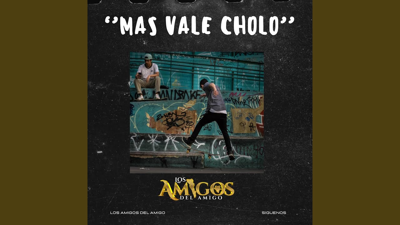 Mas vale cholo - YouTube