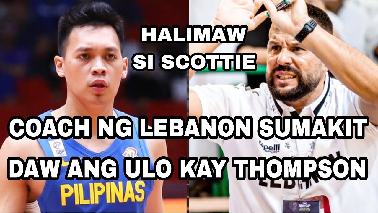 COACH NG LEBANON SUMAKIT DAW ANG ULO KAY THOMPSON - YouTube