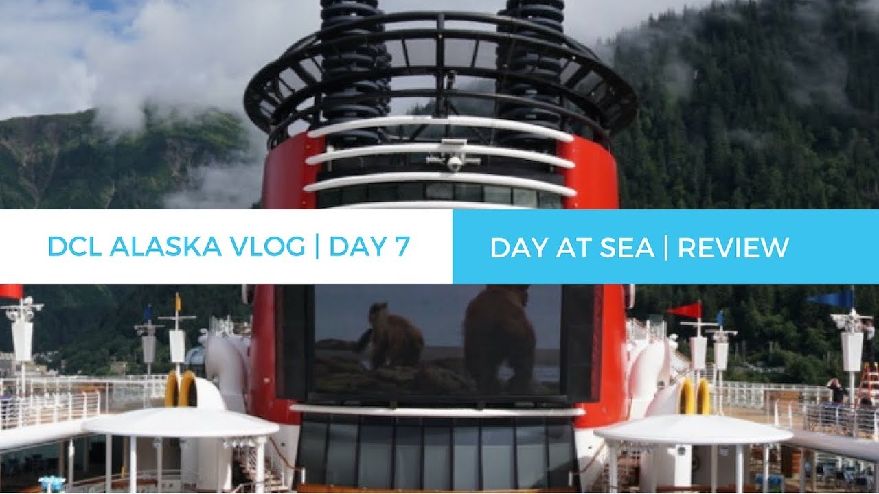 DCL Alaska Vlog | Day 7 | DAY AT SEA + CRUISE REVIEW - YouTube