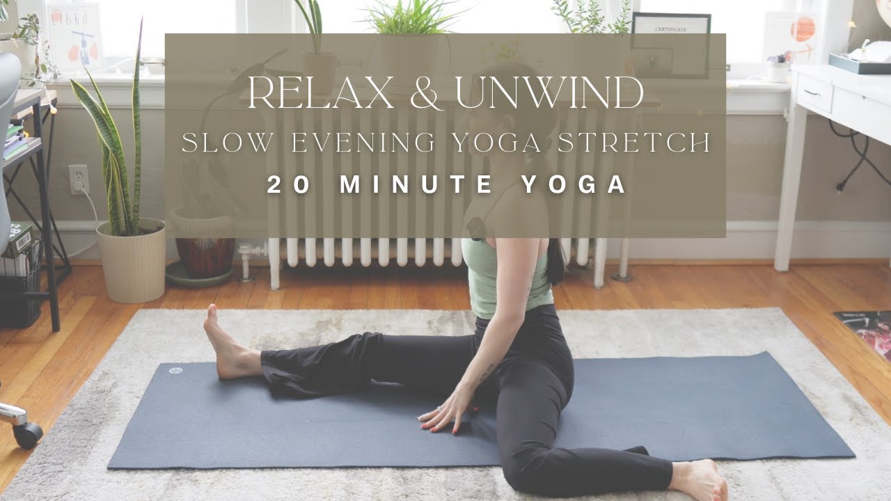 20 Minute Relax & Unwind: Slow Evening Yoga Stretch - YouTube