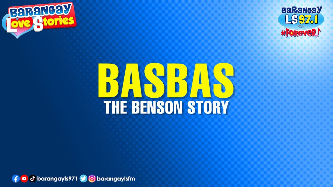 BASBAS - BENSON | Papa Dudut | Barangay Love Stories - YouTube