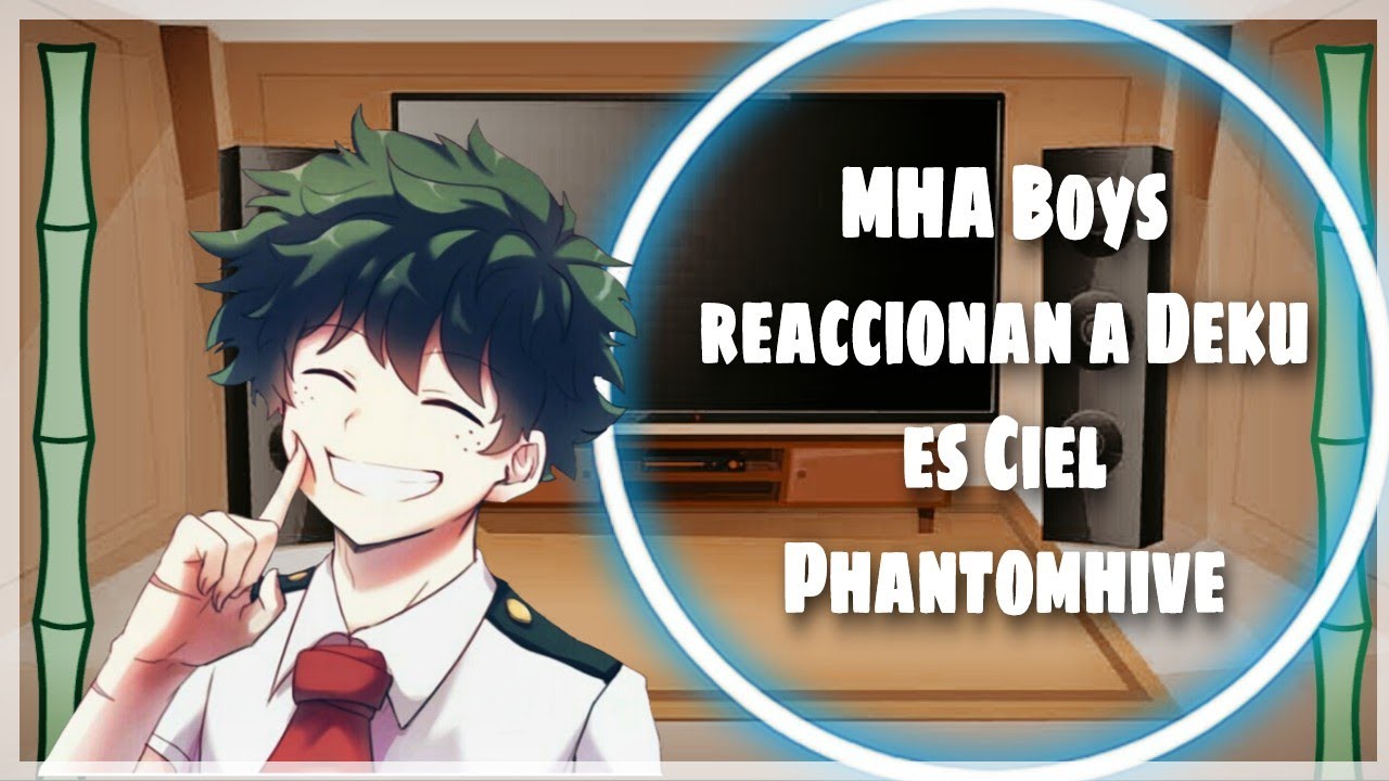 ۪۪̥🌇ː͡MHA Boys reaccionan a Deku es Ciel Phantomhive 🥀 - YouTube