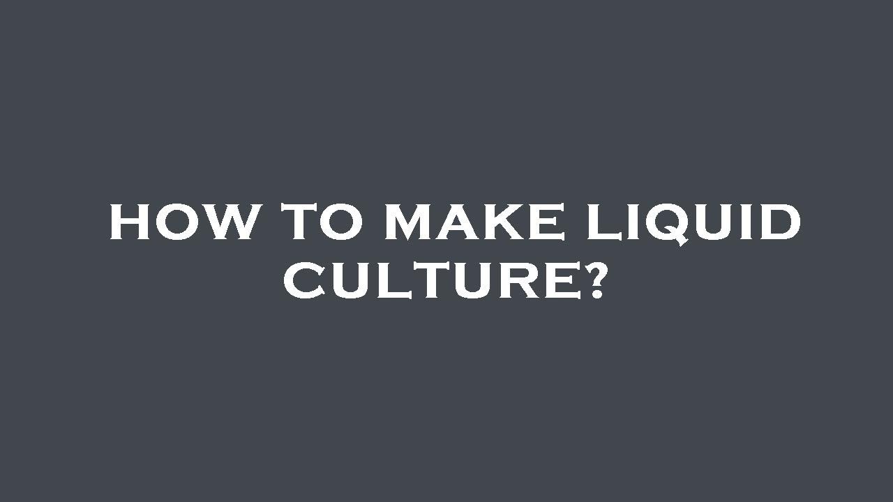 How to make liquid culture? - YouTube