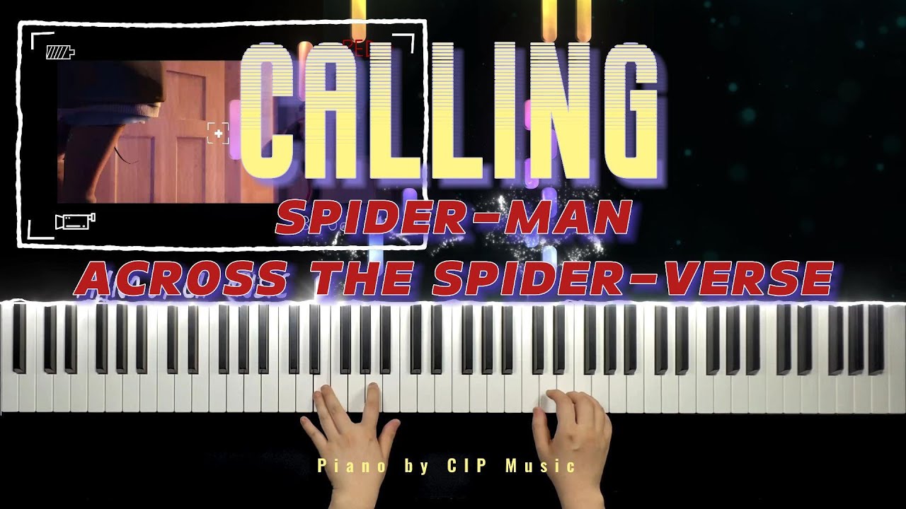 SPIDER-MAN: ACROSS THE SPIDER-VERSE – "Calling" Piano Cover | Piano by ...