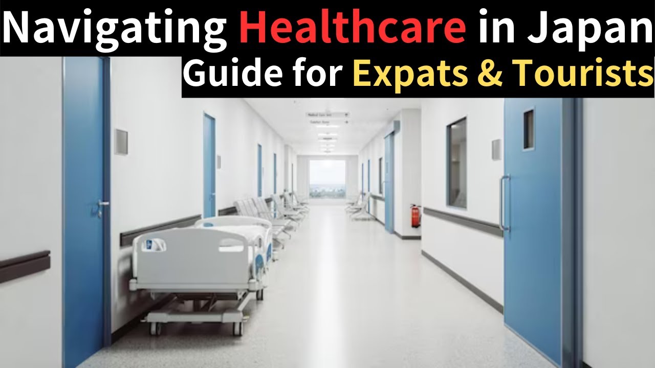 Navigating Healthcare in Japan: Essential Guide for Expats and Tourists ...