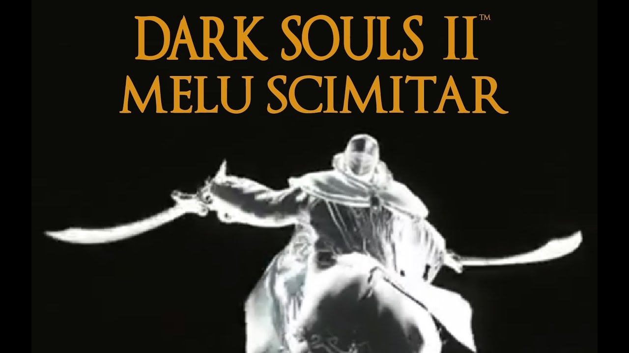 Dark Souls 2 Melu Scimitar Tutorial (dual wielding w/ power stance ...