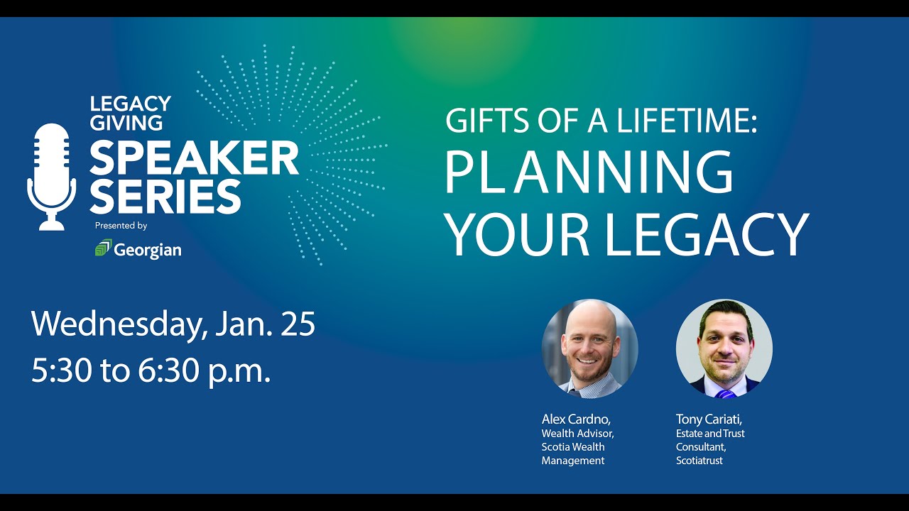Legacy Giving Speaker Series | Gifts of a lifetime: Planning your ...