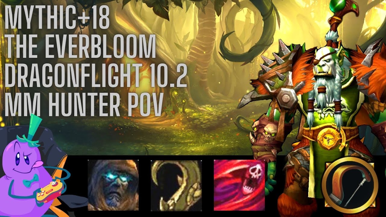 M+18 The Everbloom | MM Hunter POV | Dragonflight Season 3 | 10.2 - YouTube