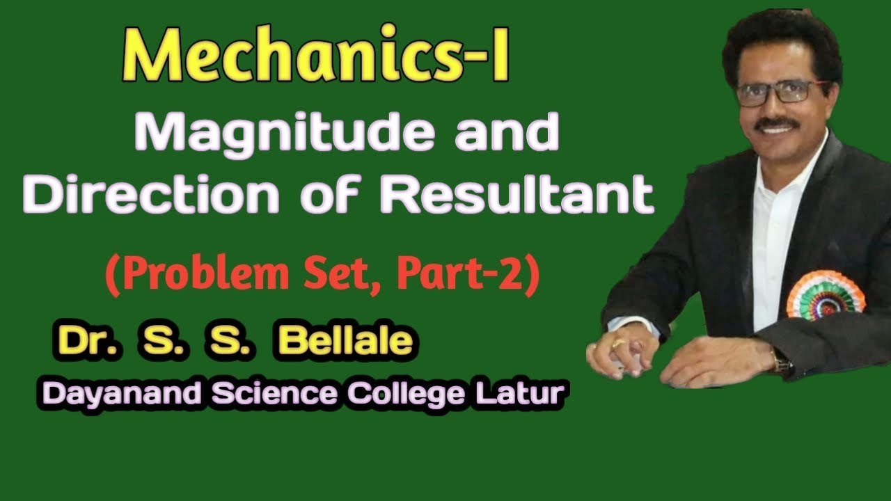 B.Sc. | M.Sc.| Math | Mechanics-I | Magnitude and Direction of Resultant | Part 2| Dr. Bellale ...