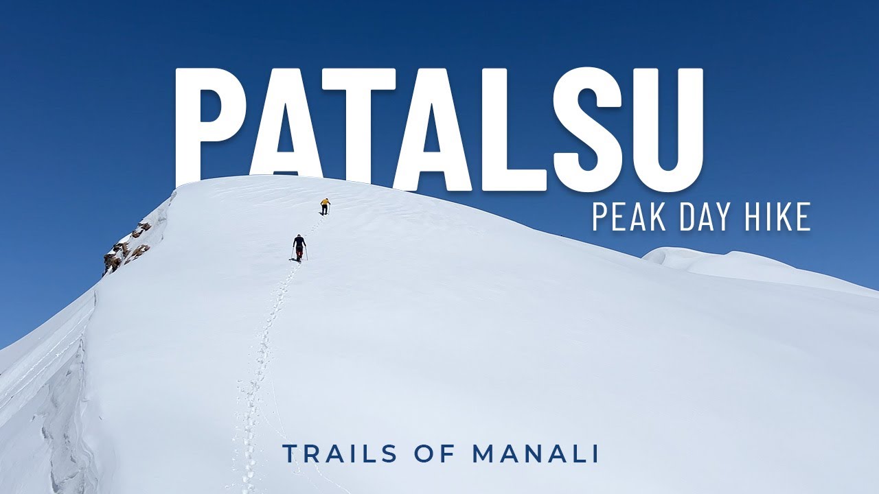 Patalsu Peak Trek. Day Hikes around Manali. 4K video. - YouTube