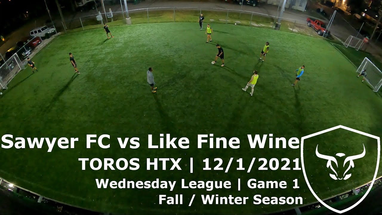 Sawyer FC vs Like Fine Wine | Toros HTX ⚽ Wednesday League 🥅 12/1/2021 ...