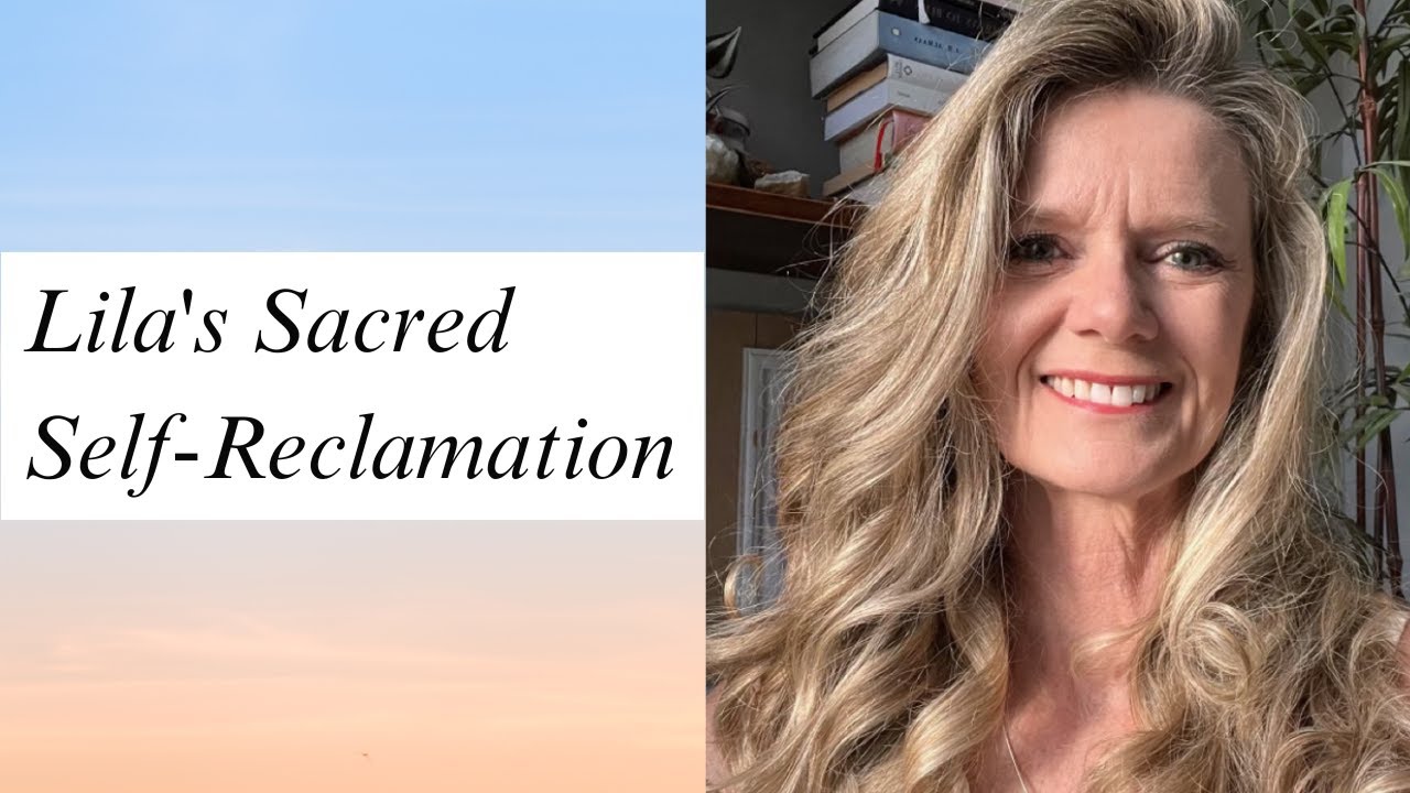 Lila's Self Reclamation, Post- Neo Advaita - YouTube