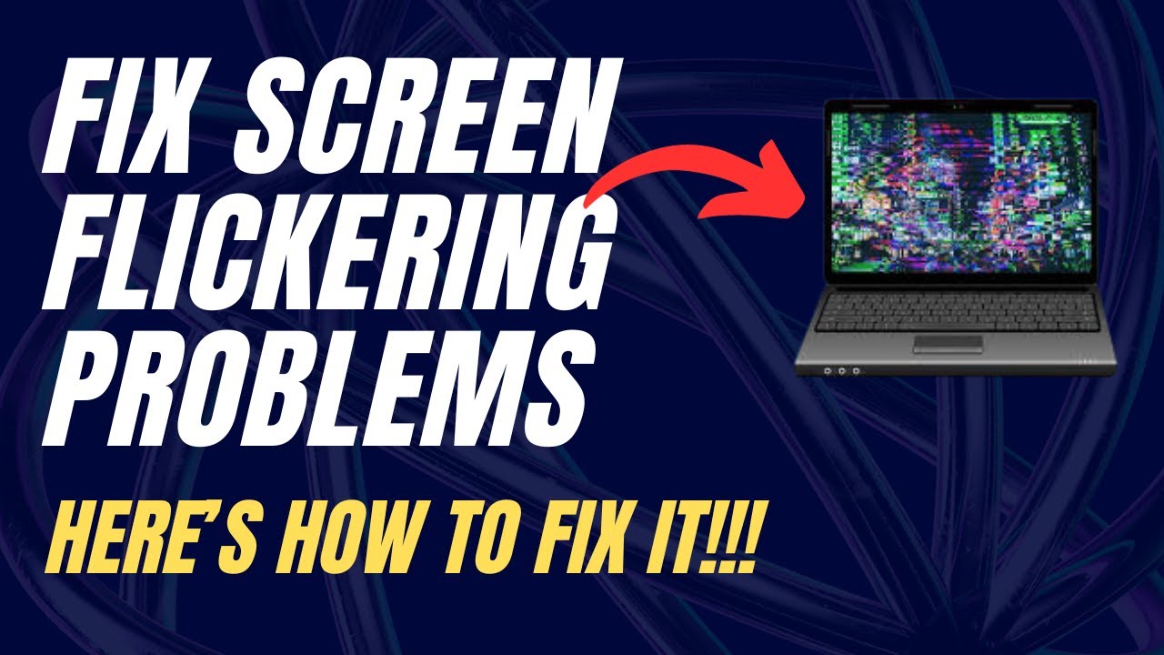 How to Fix Screen Flickering Issues on Windows 10/11 | Troubleshooting ...