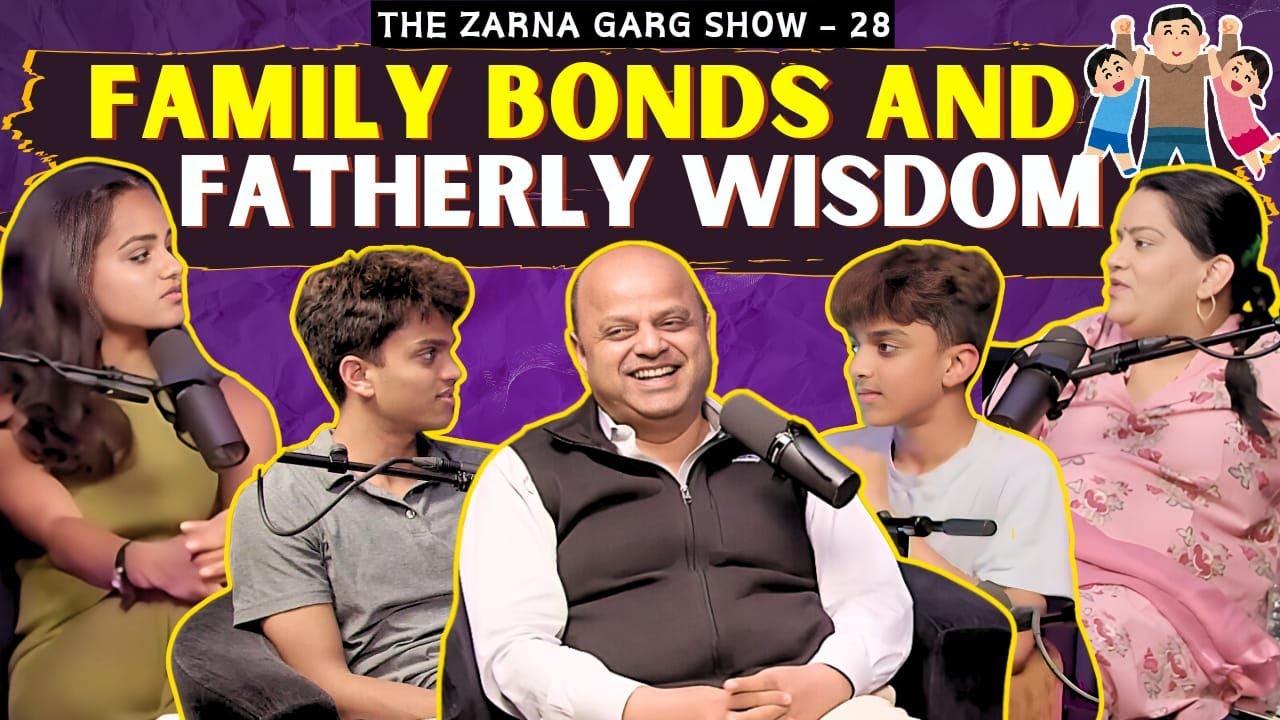 The Zarna Garg Family Podcast | Ep. 28: Family Bonds and Fatherly ...