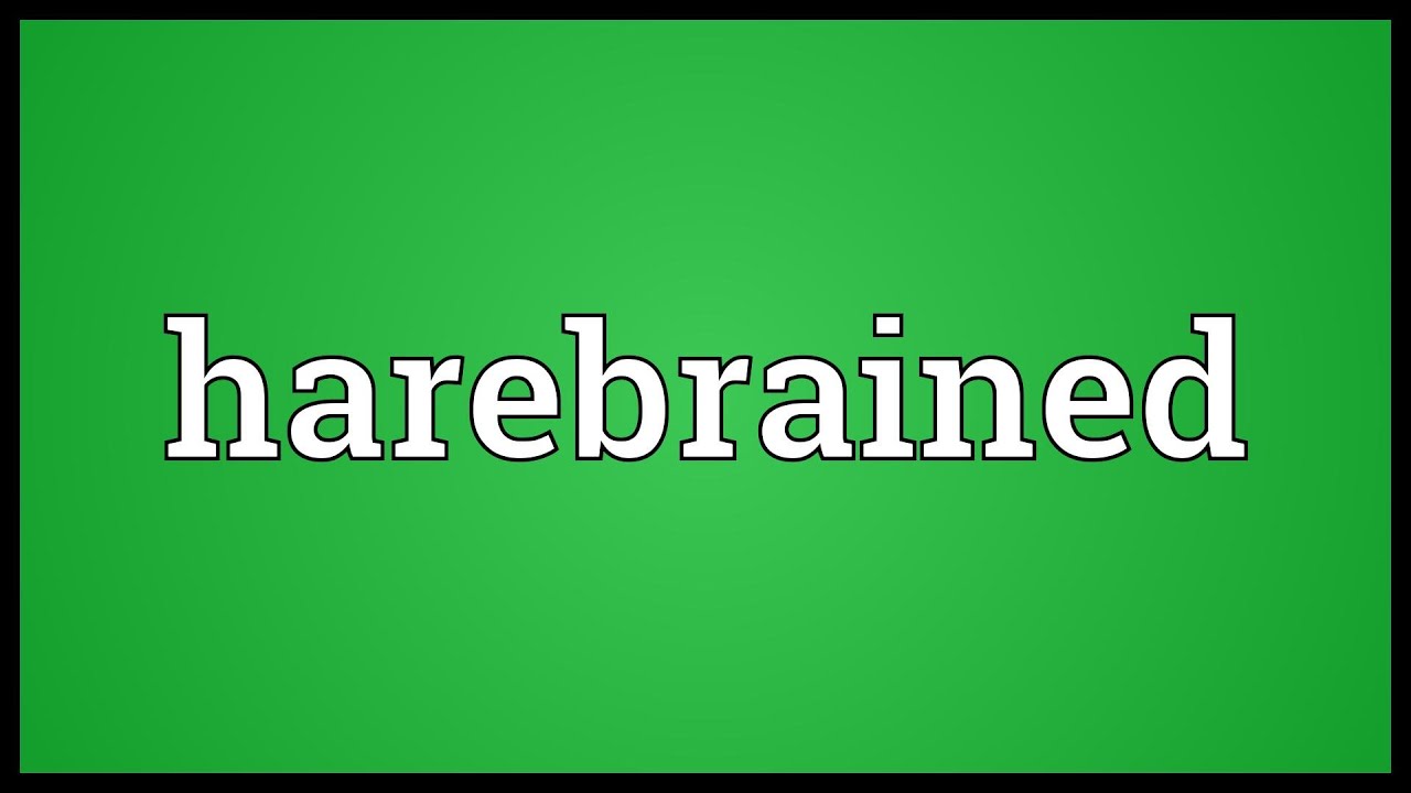 Harebrained Meaning - YouTube