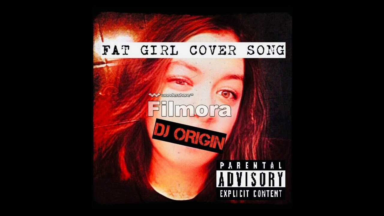 FAT GIRL COVER SONG BY DJ ORIGIN 2020 - YouTube