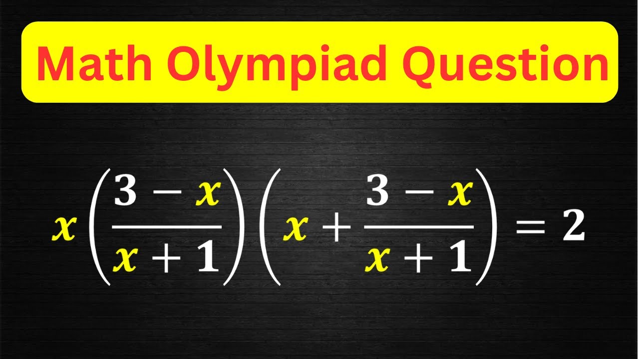 Math Olympiad Question | Math Olympiad Algebra Problem | Can you find x ...