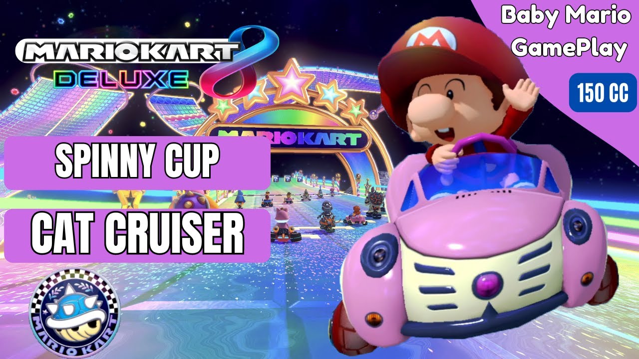 Mario Kart 8 Deluxe - BABY MARIO | CAT CRUISER (150CC) - SPINNY CUP ...