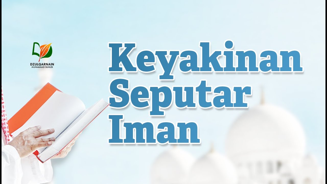 12. Keyakinan Seputar Iman - YouTube