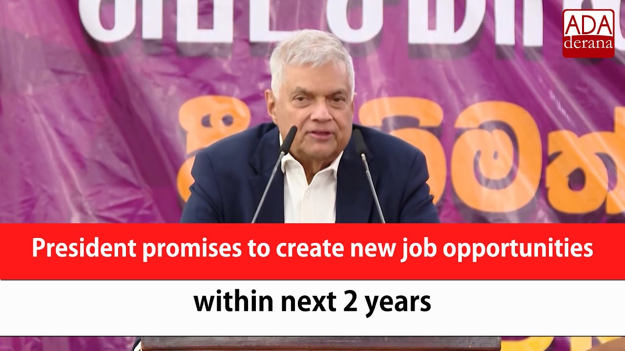 President promises to create new job opportunities within next 2 years ...