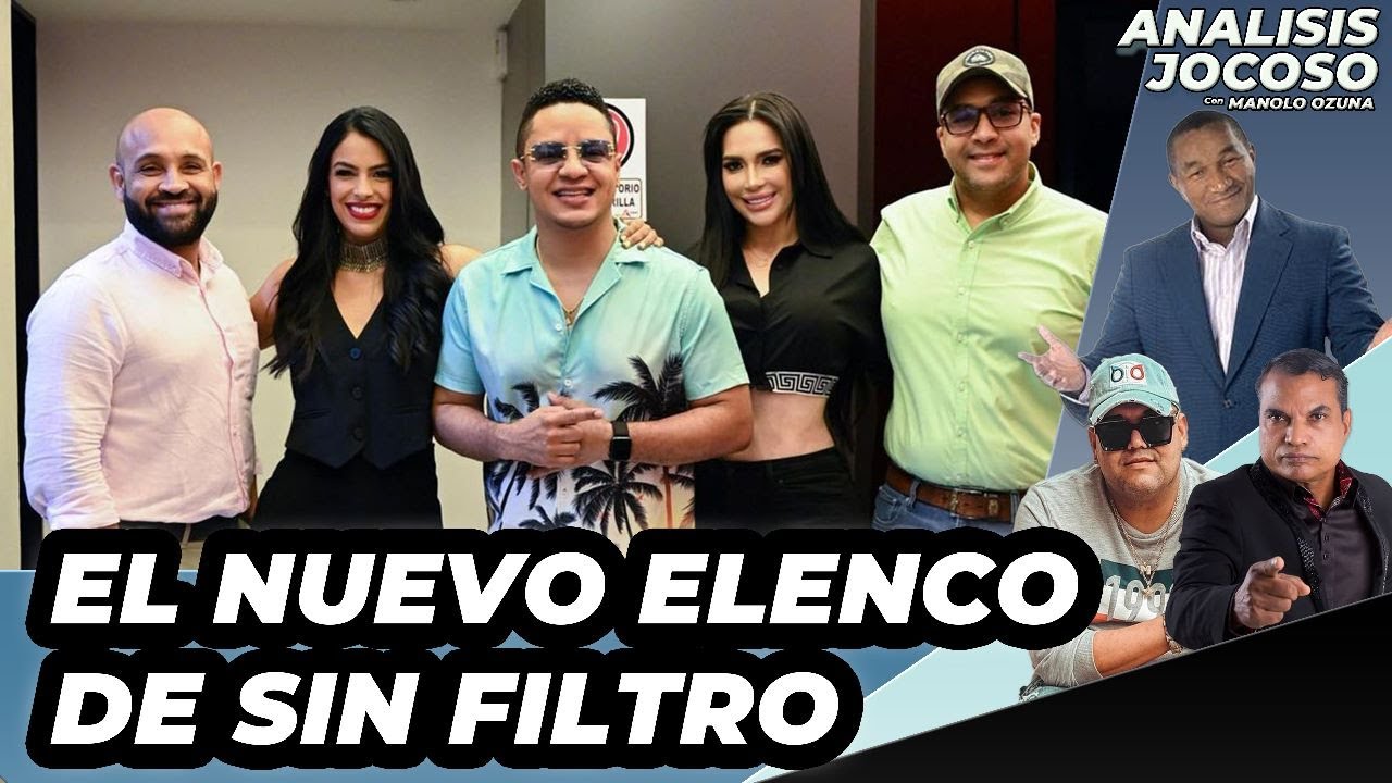 ANALISIS JOCOSO - EL NUEVO ELENCO DE SIN FILTRO - YouTube