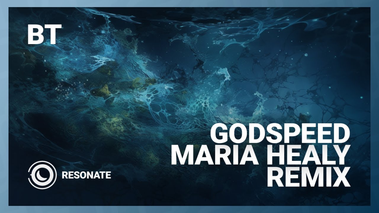 BT - Godspeed (Maria Healy Extended Remix) - YouTube