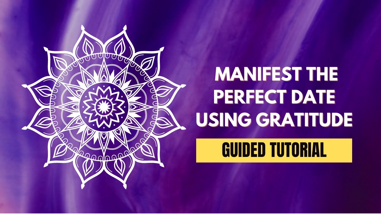 Manifest the perfect date - Guided Tutorial - YouTube