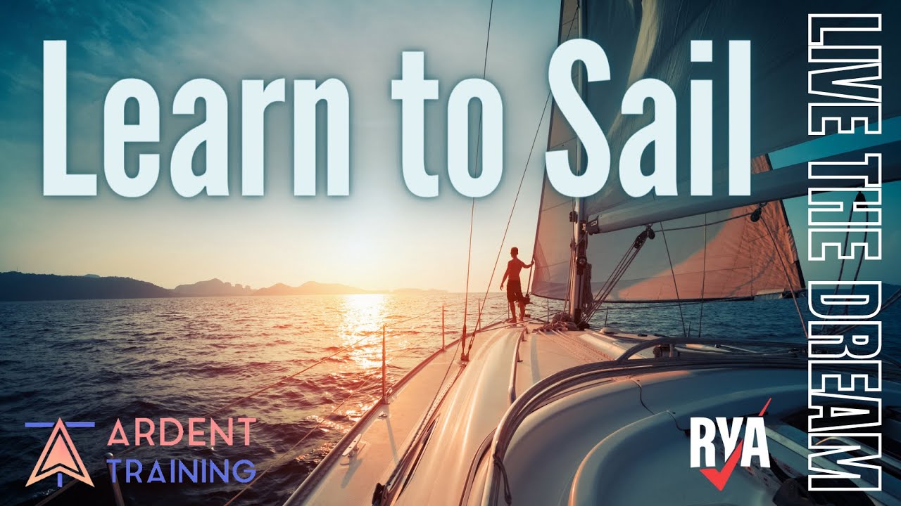 Learn to Sail with Ardent Training, RYA Online Sailing School, Teaching ...