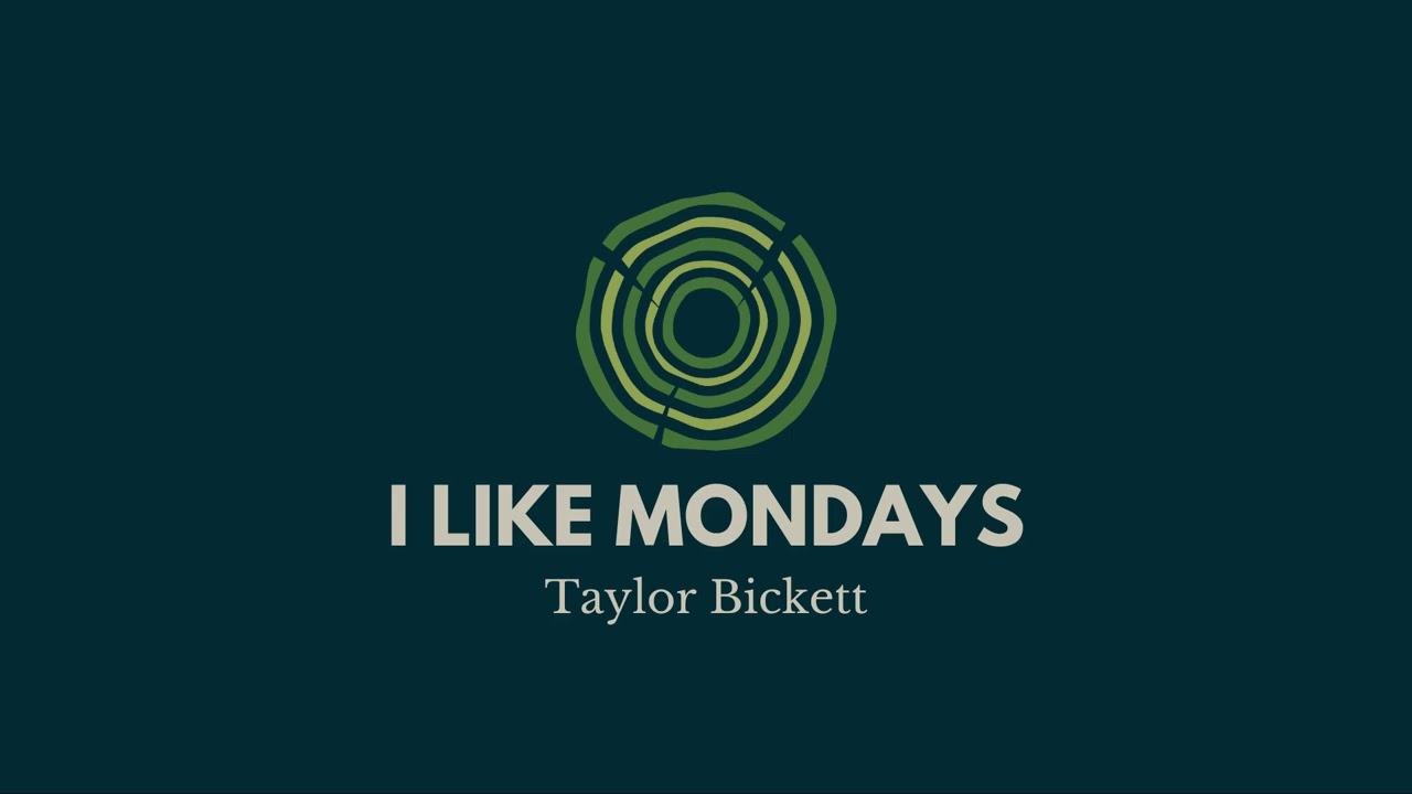 "I Like Mondays" - Taylor Bickett Chords - Chordify