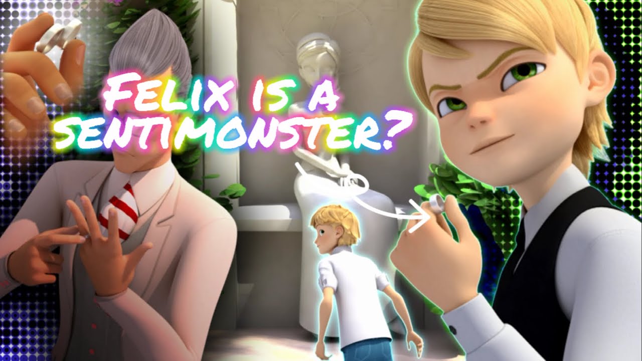 FELIX IS A SENTIMONSTER THEORY! Miraculous Ladybug theory - YouTube