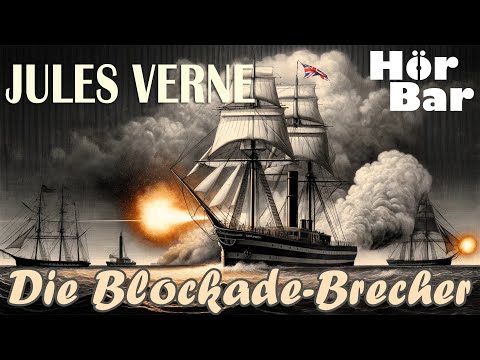 Durch Sturm und Kugelhagel - Die fantastischen Abenteuer der Blockade-Brecher #julesverne #hörbuch