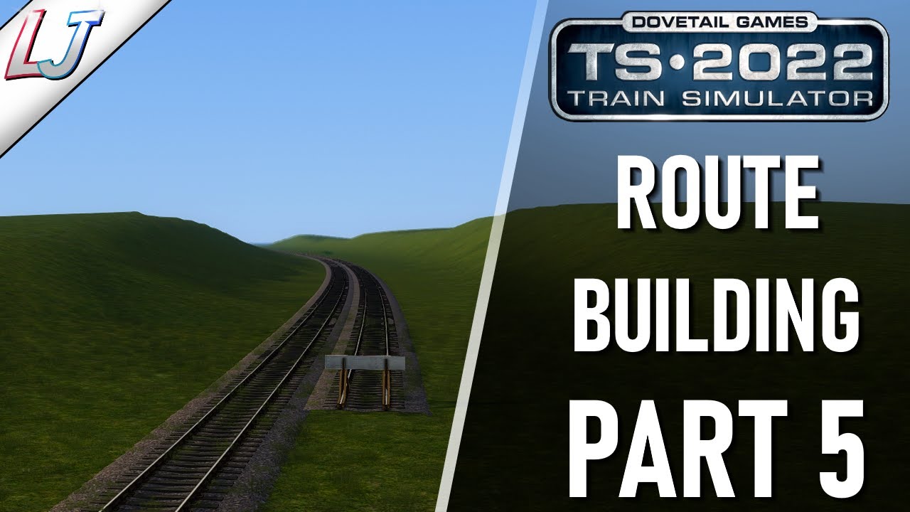 Train Simulator 2022 - A New Railway Part 5 (Route Building) - YouTube