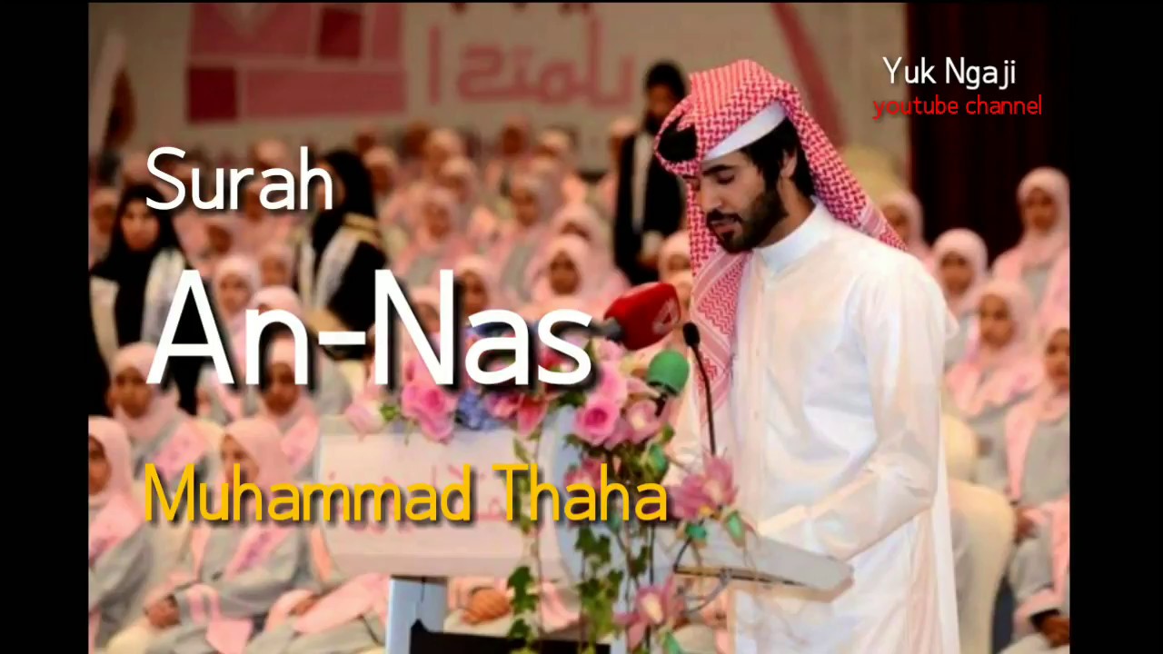 Suara Emas Muhammad Thaha Dewasa Surah An Nas