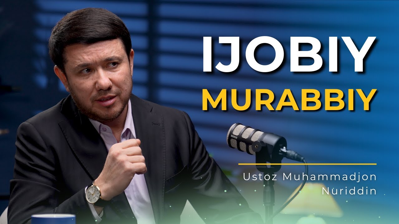 Bola tarbiyasida ijobiy murabbiy | Muhammadjon Ustoz - YouTube