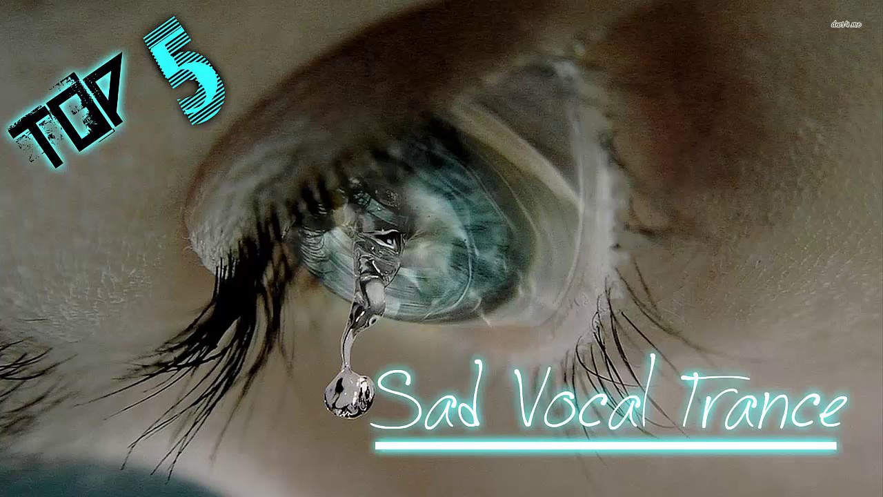 TOP 5 Sad Vocal Trance - YouTube