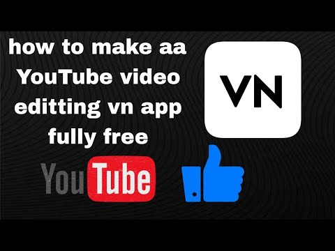 how to make aa YouTube video editing vn ap fully free - YouTube