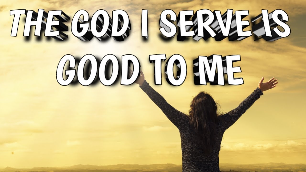 THE GOD I SERVE IS GOOD TO ME | #cgcspeaks - YouTube