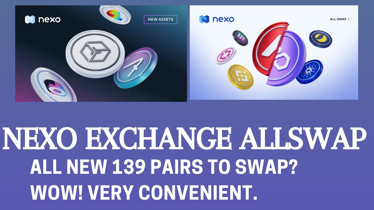 Nexo Exchange - AllSwap Feature! 139 New Swap Pairs. Total 300 ...