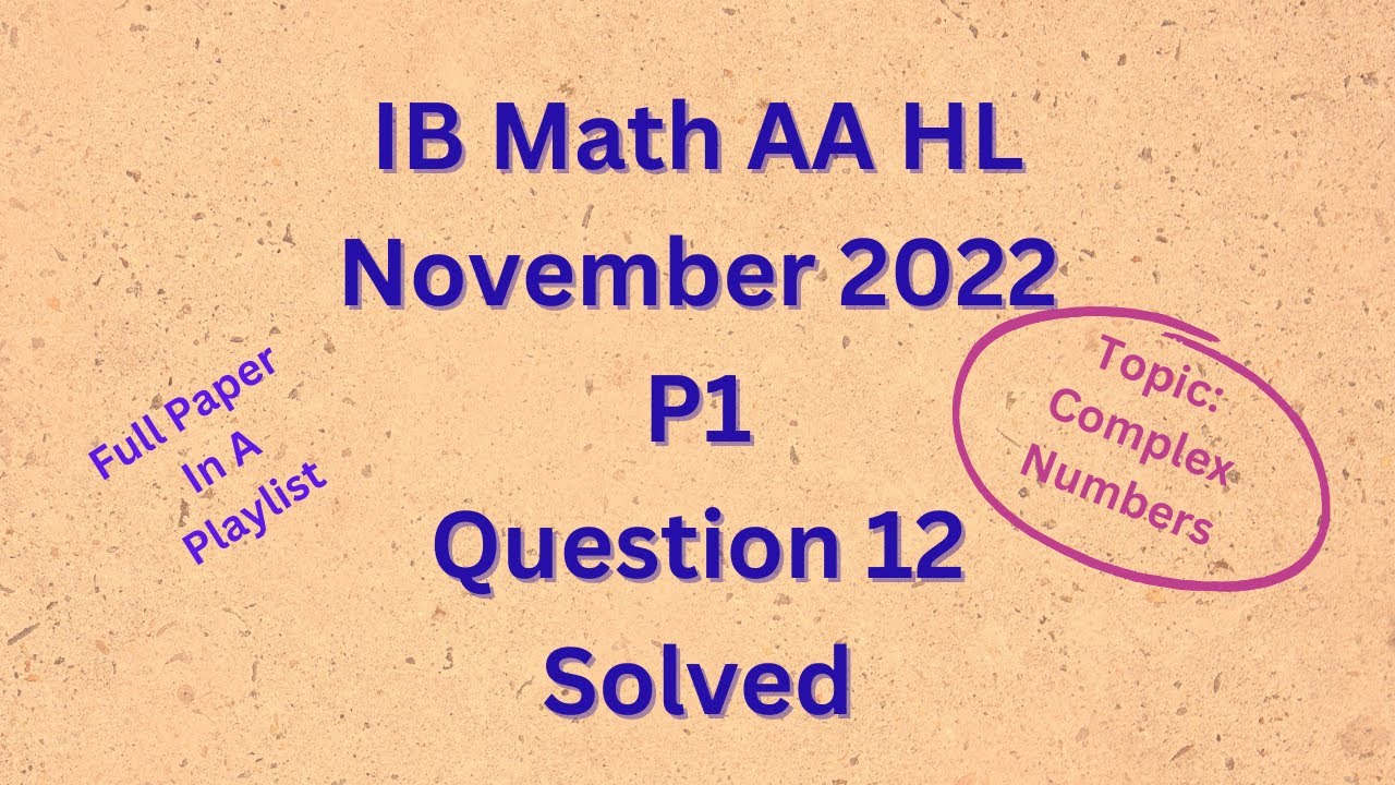 IB Math AA HL November 2022 P1 Section B Q12 Solved - YouTube