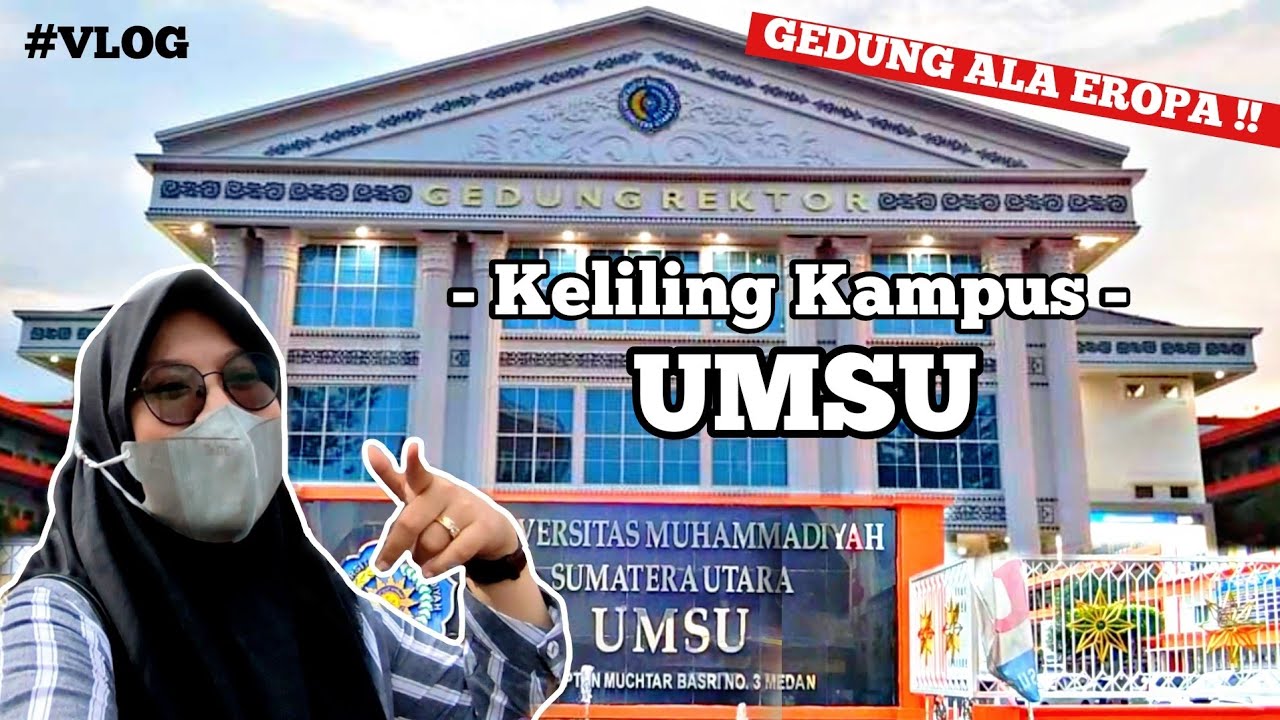 KELILING KAMPUS UMSU GEDUNG BIRO REKTORNYA NUANSA EROPAA !! #vlog - YouTube