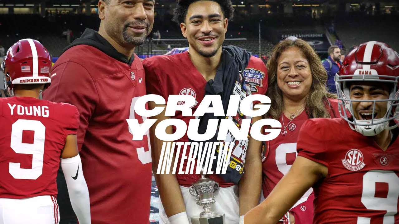 Bryce Young Dad “ Craig Young “ Raising A Alabama Legend Interview ...