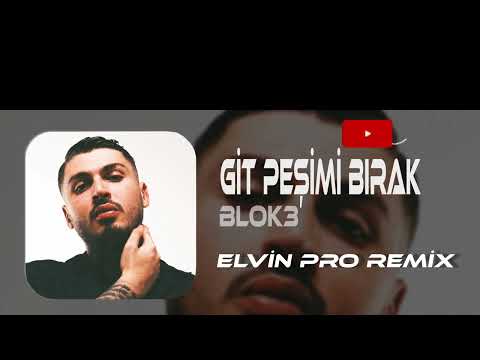 Blok 3 - Git (Eli Pro Remix) Madem Bozucaktın Neden Bıraktın Beni