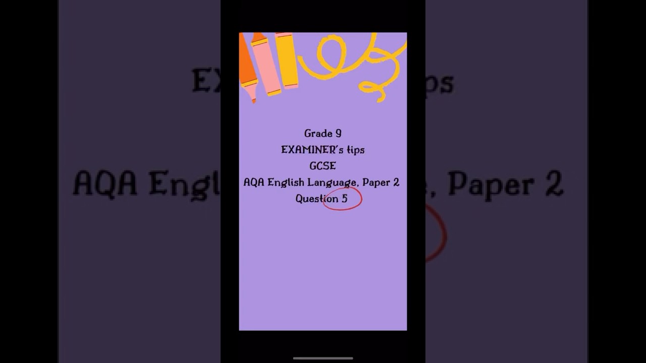 Grade 9 Examiner’s Tips on AQA English Language Paper 2, Q5 | GCSE ...