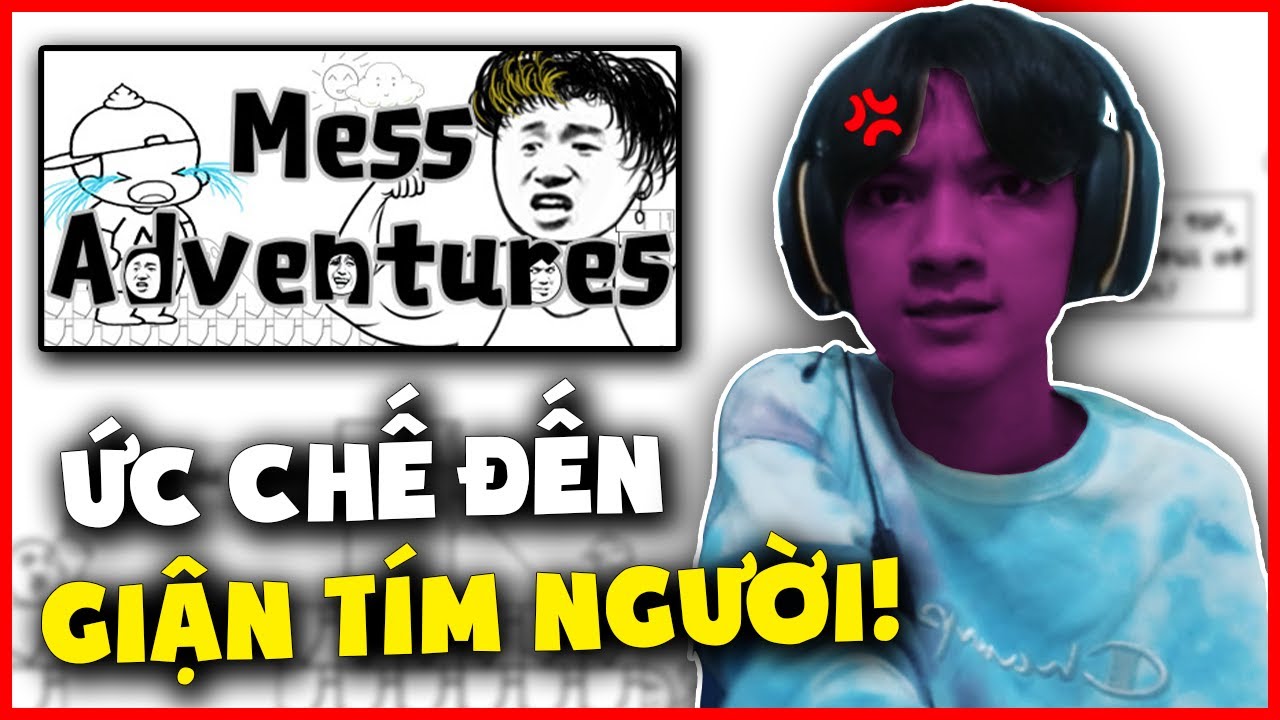 [MESS ADVENTURES #2] QUÁ ỨC CHẾ VỚI CON GAME LỪA, EM HIẾU ĐÃ BẬT MODE ...