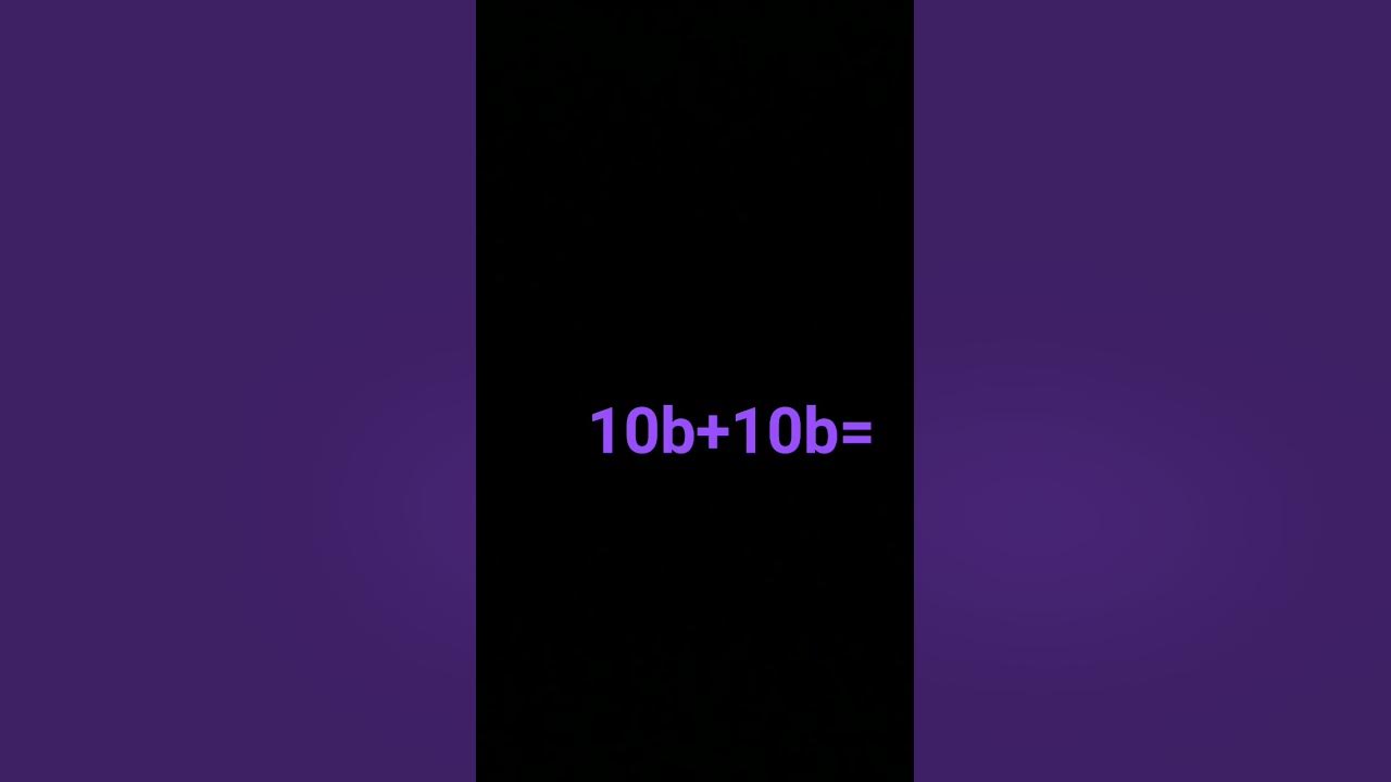10b+10b=? - YouTube