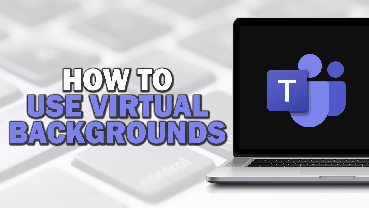 How to Use Virtual Backgrounds in Microsoft Teams (Quick Tutorial ...