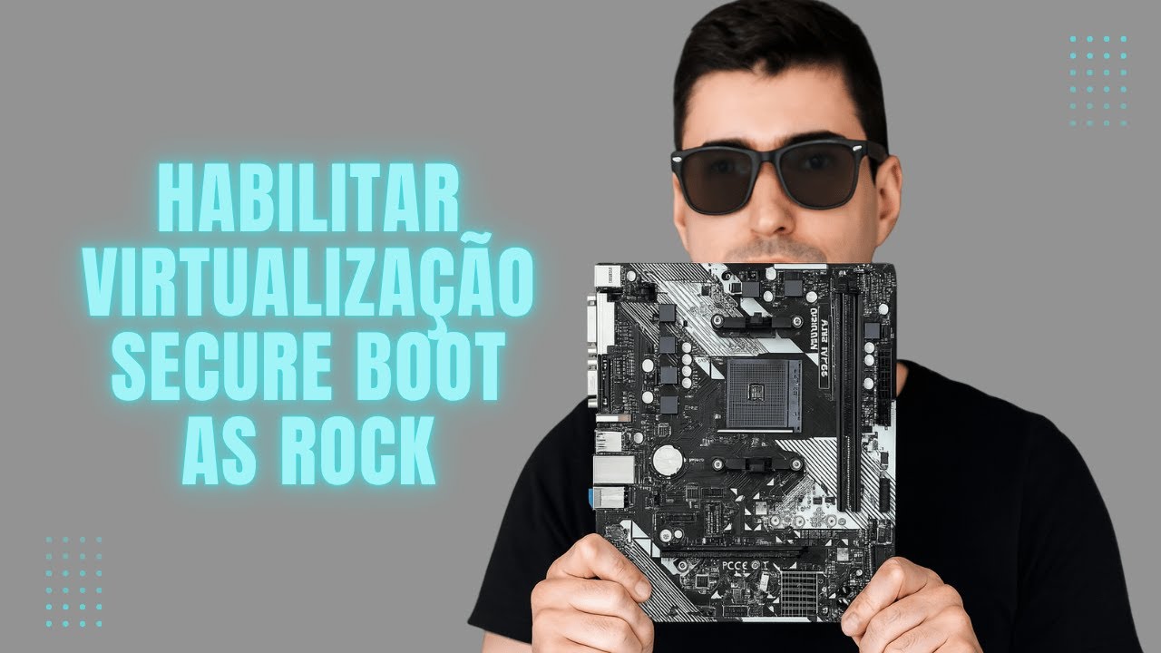 COMO ATIVAR VIRTUALIZAÇÃO E SECURE BOOT NA BIOS ASROCK (PASSO A PASSO ...